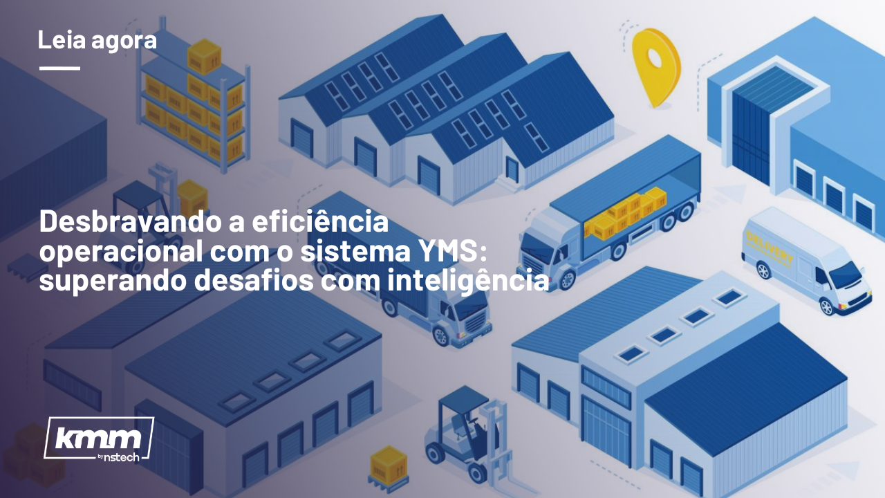 Sistema YMS: supere os desafios da sua operação logística!